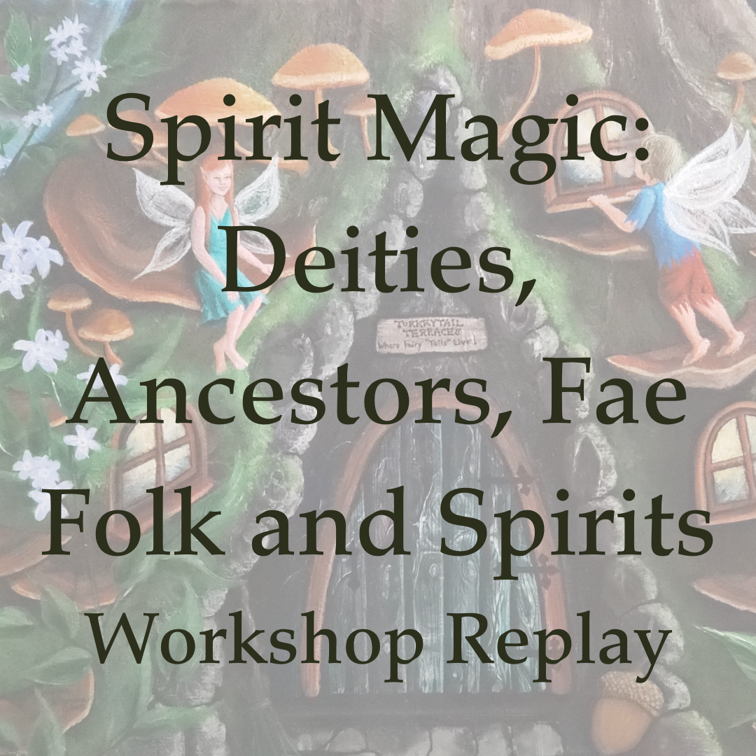 Spirit Magic: Deities, Ancestors, Fae Folk and Spirits - On-Demand Wor ...